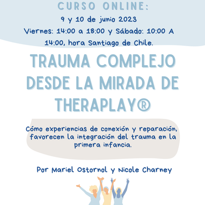 Trauma Complejo desde la mirada de Theraplay® | Theraplay Chile