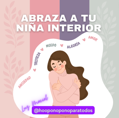 Abraza a tu niña interior | Luz Maciel De Ho'oponopono Para Todos