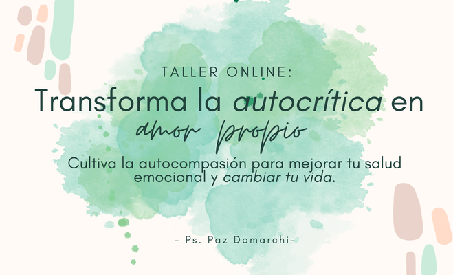 Taller Transforma la Autocrítica en Amor Propio | Paz Domarchi